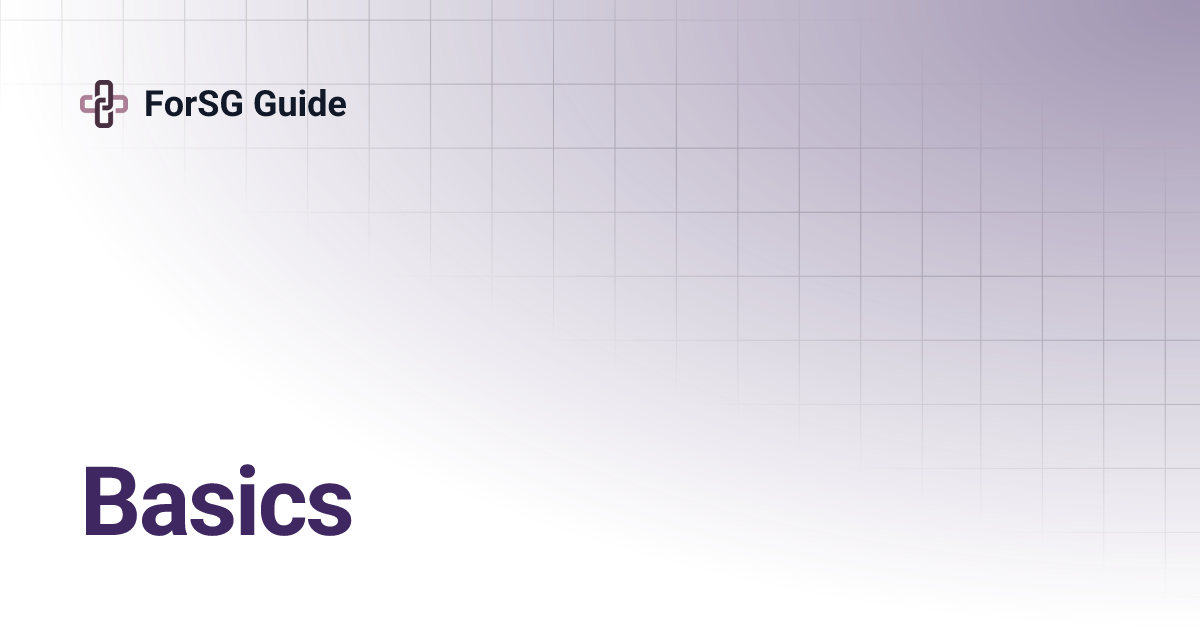 Basics | ForSG Guide