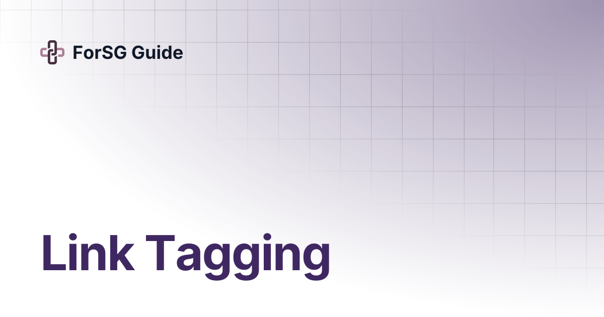 Link Tagging | ForSG Guide